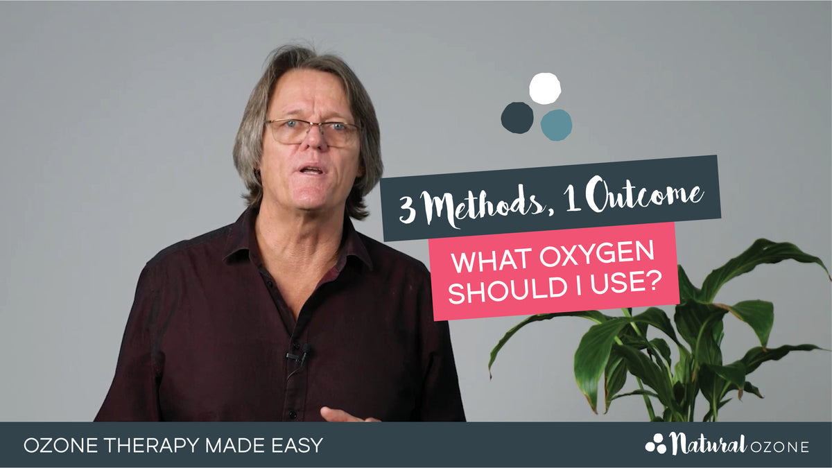 Ozone Therapy Made Easy. What Oxygen Should I Use? 3 Methods, 1 Outcom ...